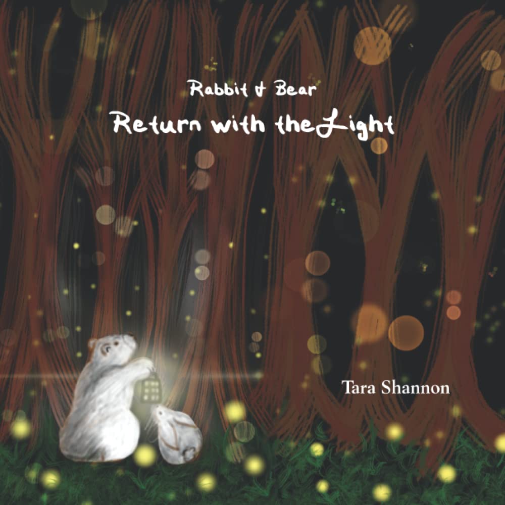 Rabbit & Bear Return with the Light : Shannon, Tara, Shannon, Tara: Amazon.ca: Books