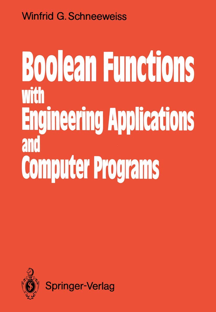 Boolean Functions With Engineering Applications And Computer Programs
