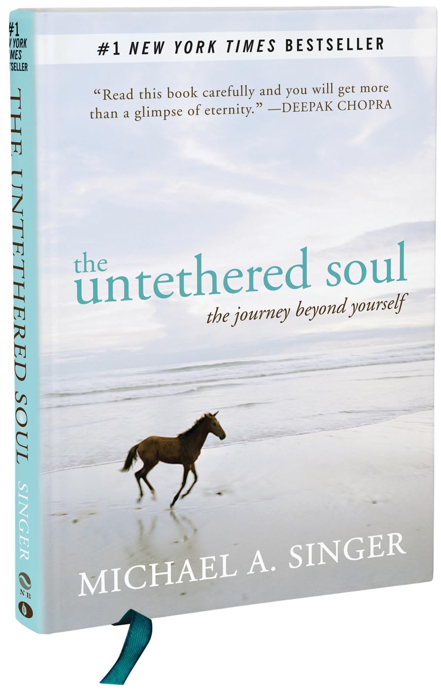 The Untethered Soul: The Journey Beyond Yourself: Singer, Michael A ...
