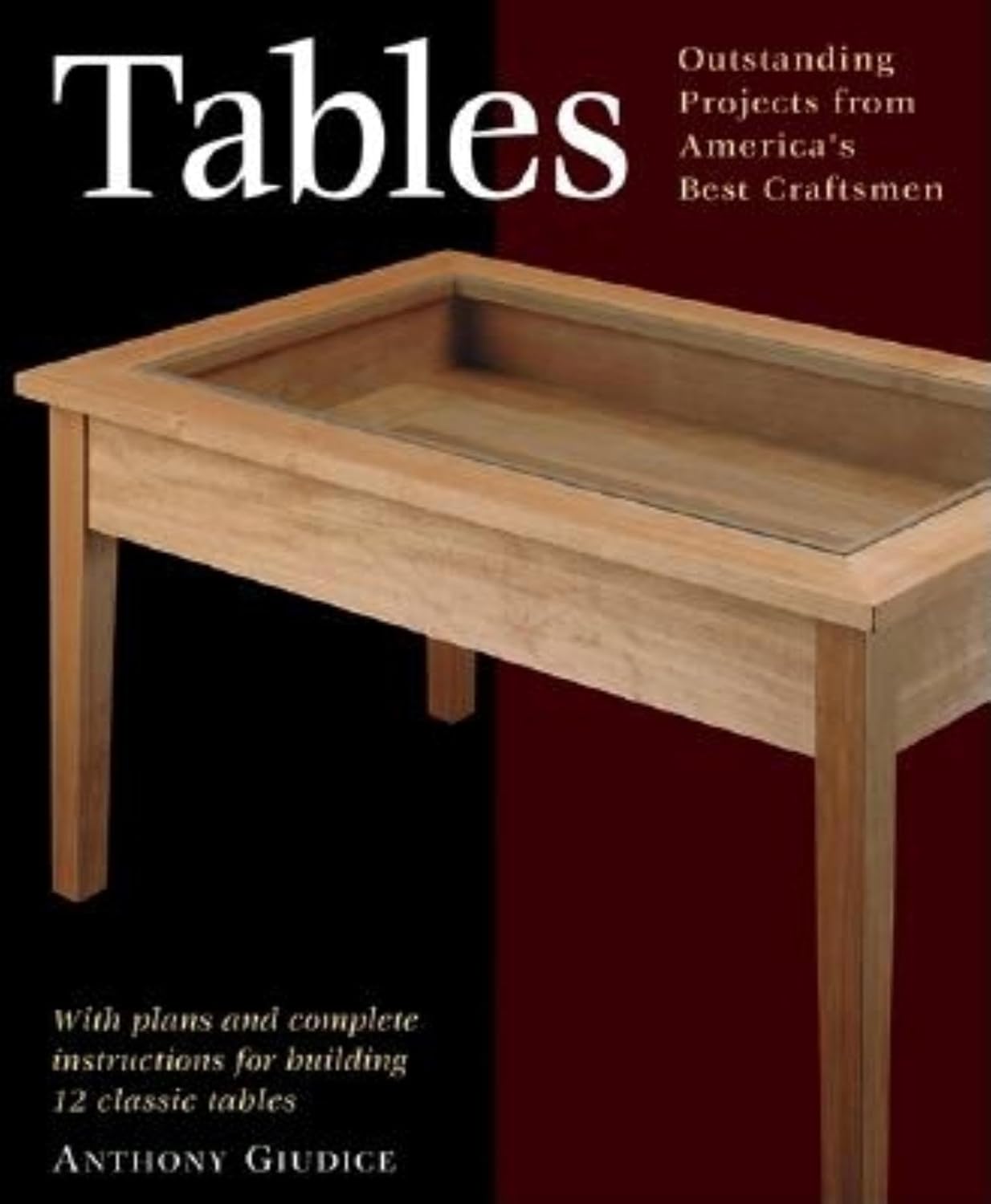 Tables: With Plans and Complete Instructions for Building 10 Classic ...