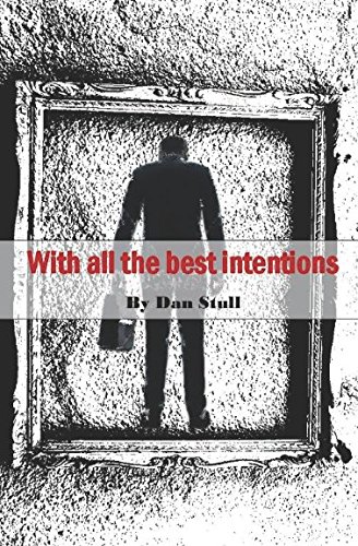With all the best intentions: Stull, Dan, Stull, Dan: 9781521024683 ...