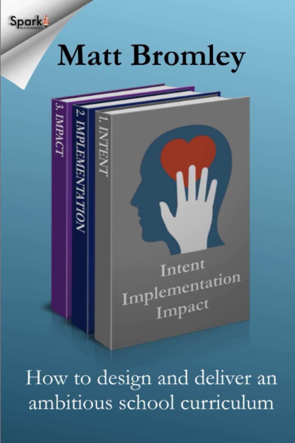 Intent Implementation Impact: How to design and deliver an ambitious ...