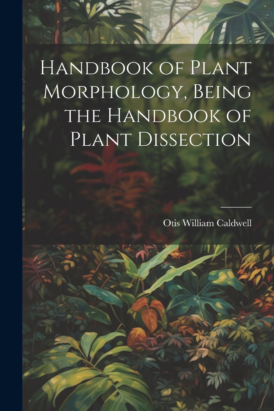 Buy Handbook of Plant Morphology, Being the Handbook of Plant Dissection Book Online at Low ...