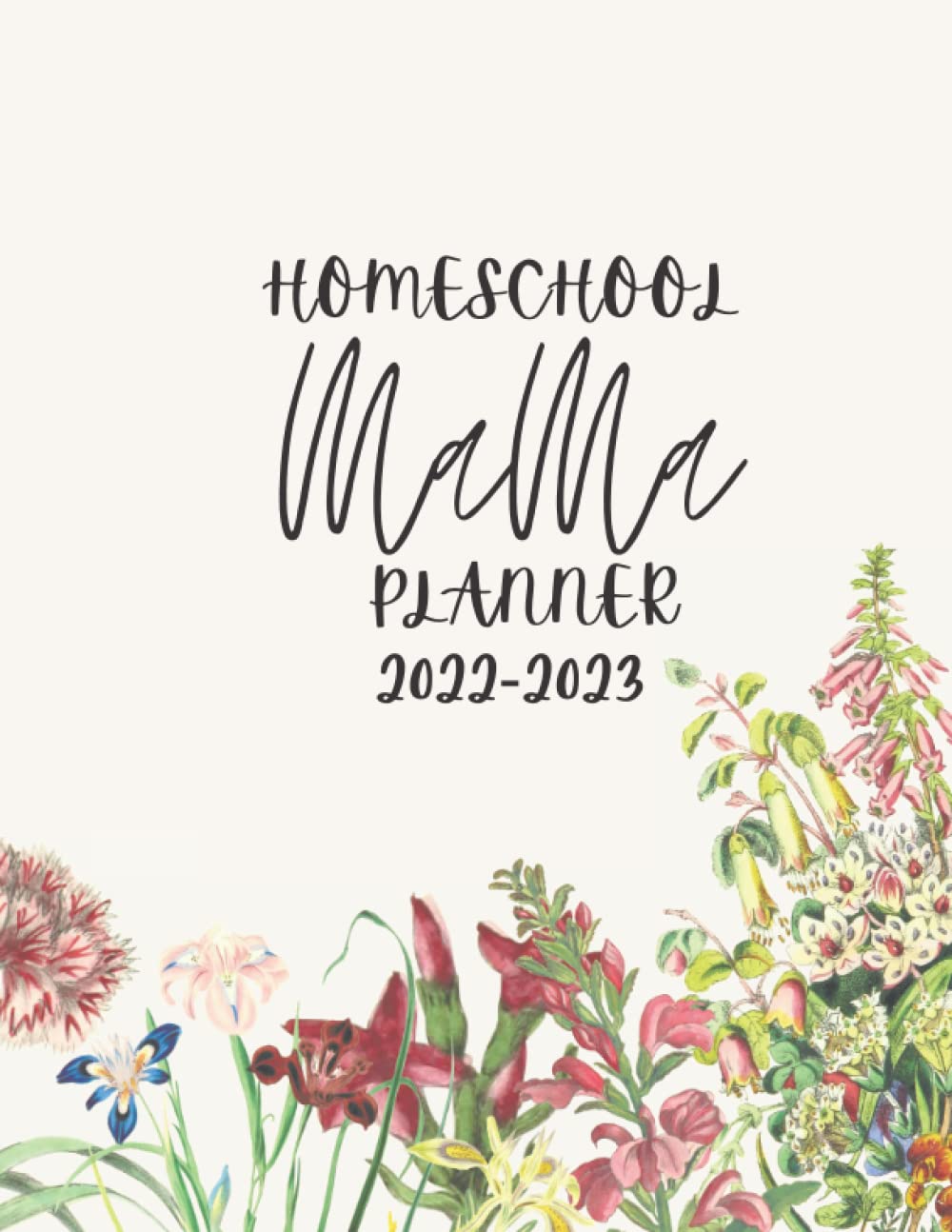 Buy Homeschool Mama Planner 2022-2023: Homeschooling Organizing for ...