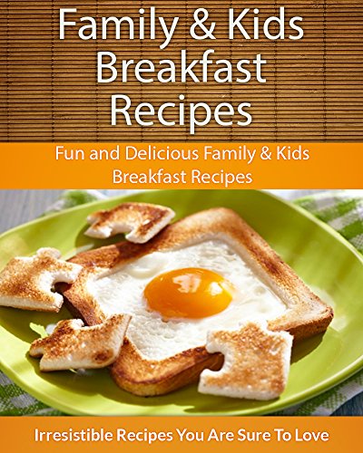 Easy Family & Kids Breakfast Recipes: Fun and Delicious Family & Kids ...