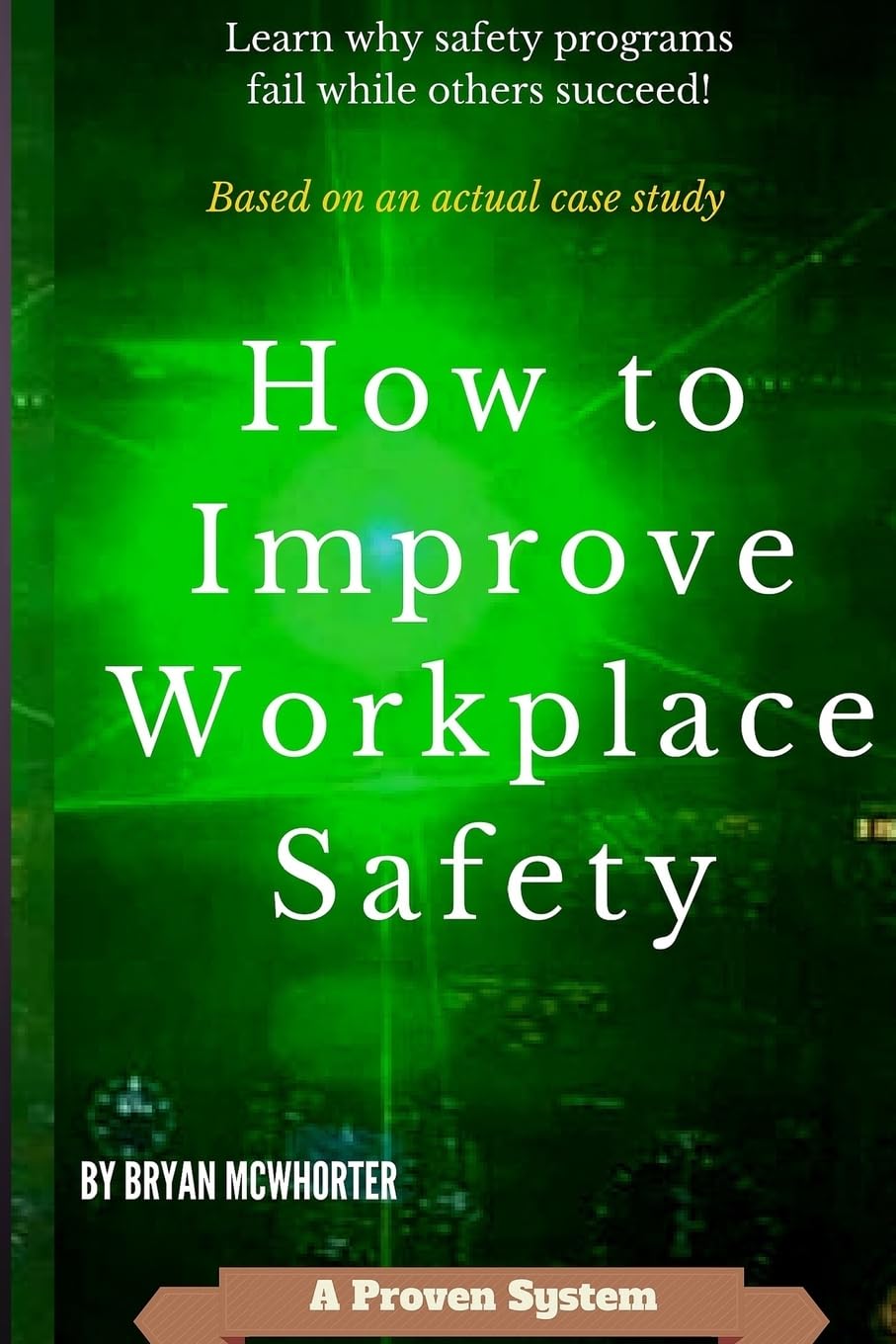 How to Improve Workplace Safety: Learn why safety programs fail while ...
