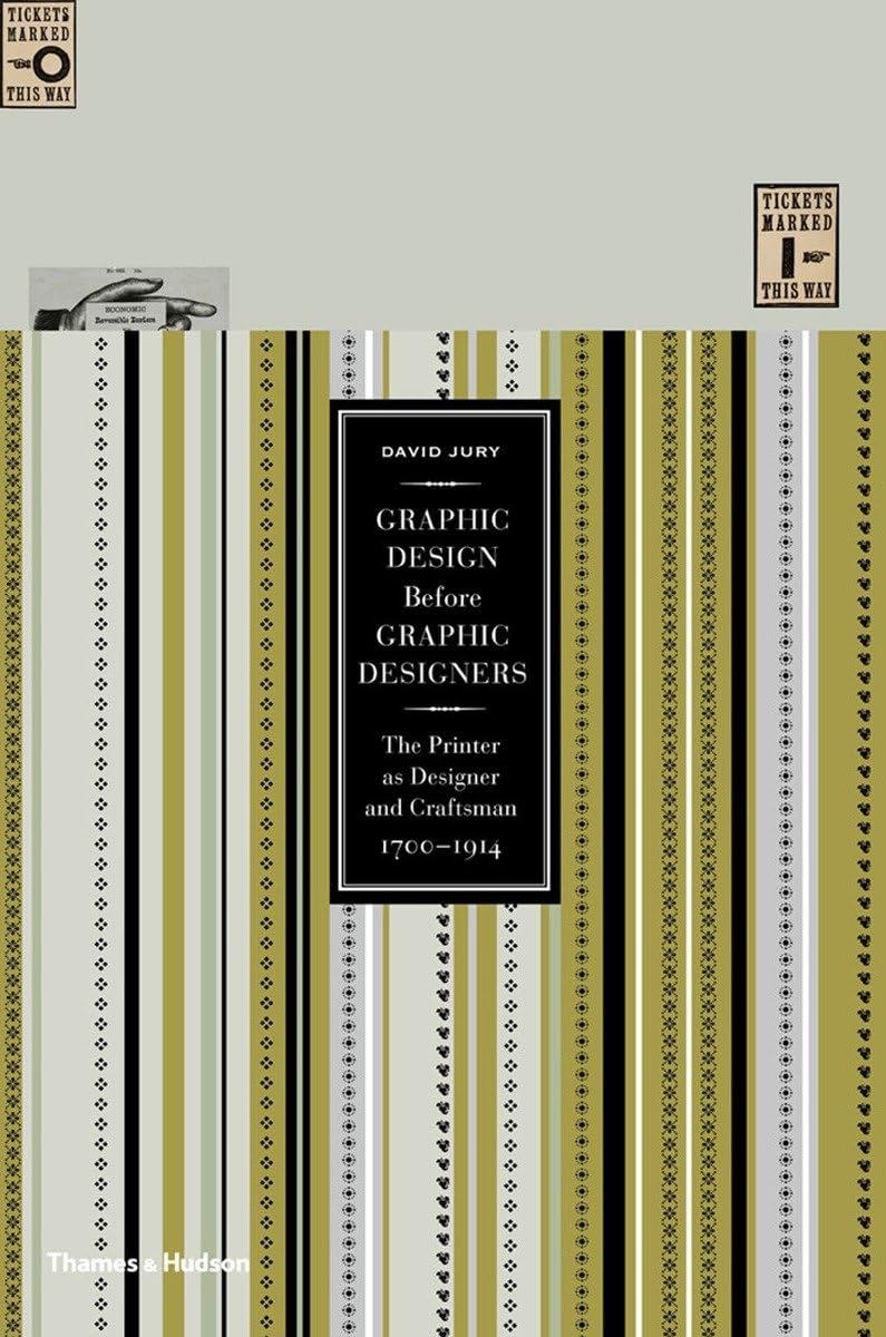 Graphic Design Before Graphic Designers: The Printer as Designer and ...