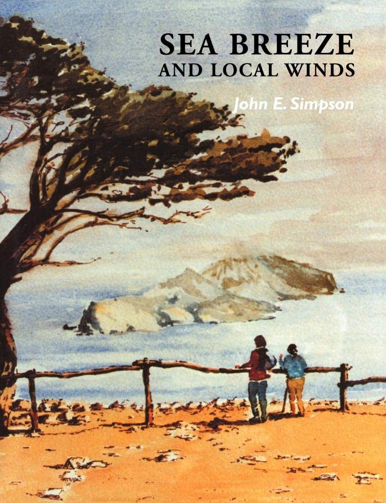 Sea Breeze and Local Winds: Simpson, John E.: 9780521025959: Amazon.com ...