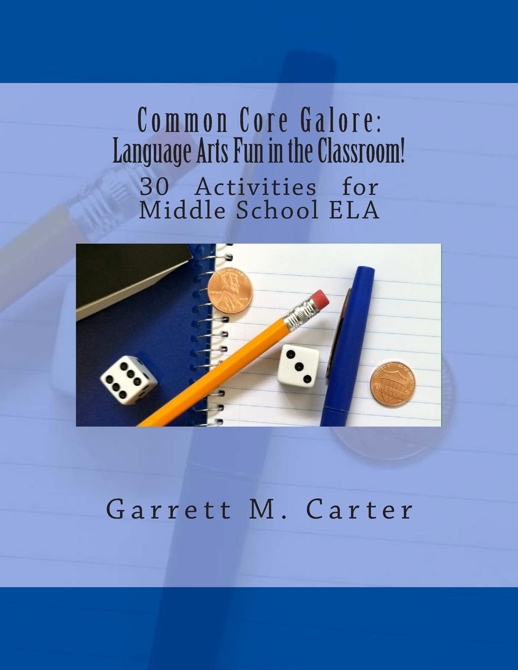 Common Core Galore: Language Arts Fun in the Classroom!: 30 Activities ...