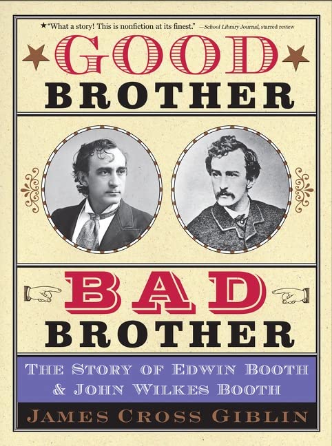 Amazon.com: Good Brother, Bad Brother: The Story of Edwin Booth and ...
