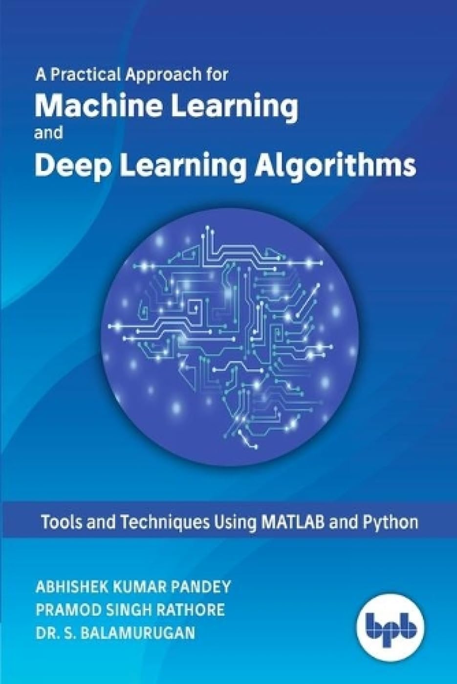 Snapklik.com : Machine Learning And Deep Learning Algorithms: Tools And Techniques Using MATLAB ...