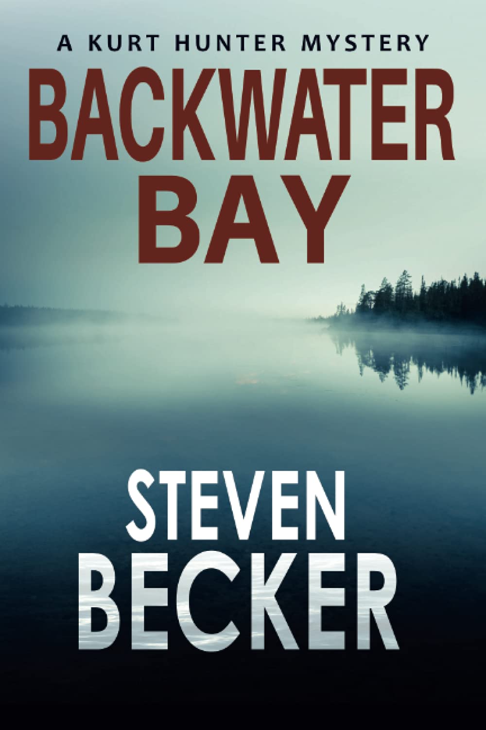 Backwater Bay (Kurt Hunter Mysteries): Becker, Steven: 9781976806100 ...