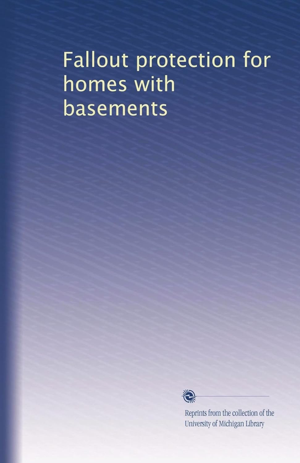 Amazon.com: Fallout protection for homes with basements: Unknown, .: Books