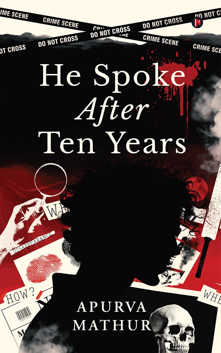 He Spoke After Ten Years : - Kindle edition by Apurva Mathur. Mystery, Thriller & Suspense ...