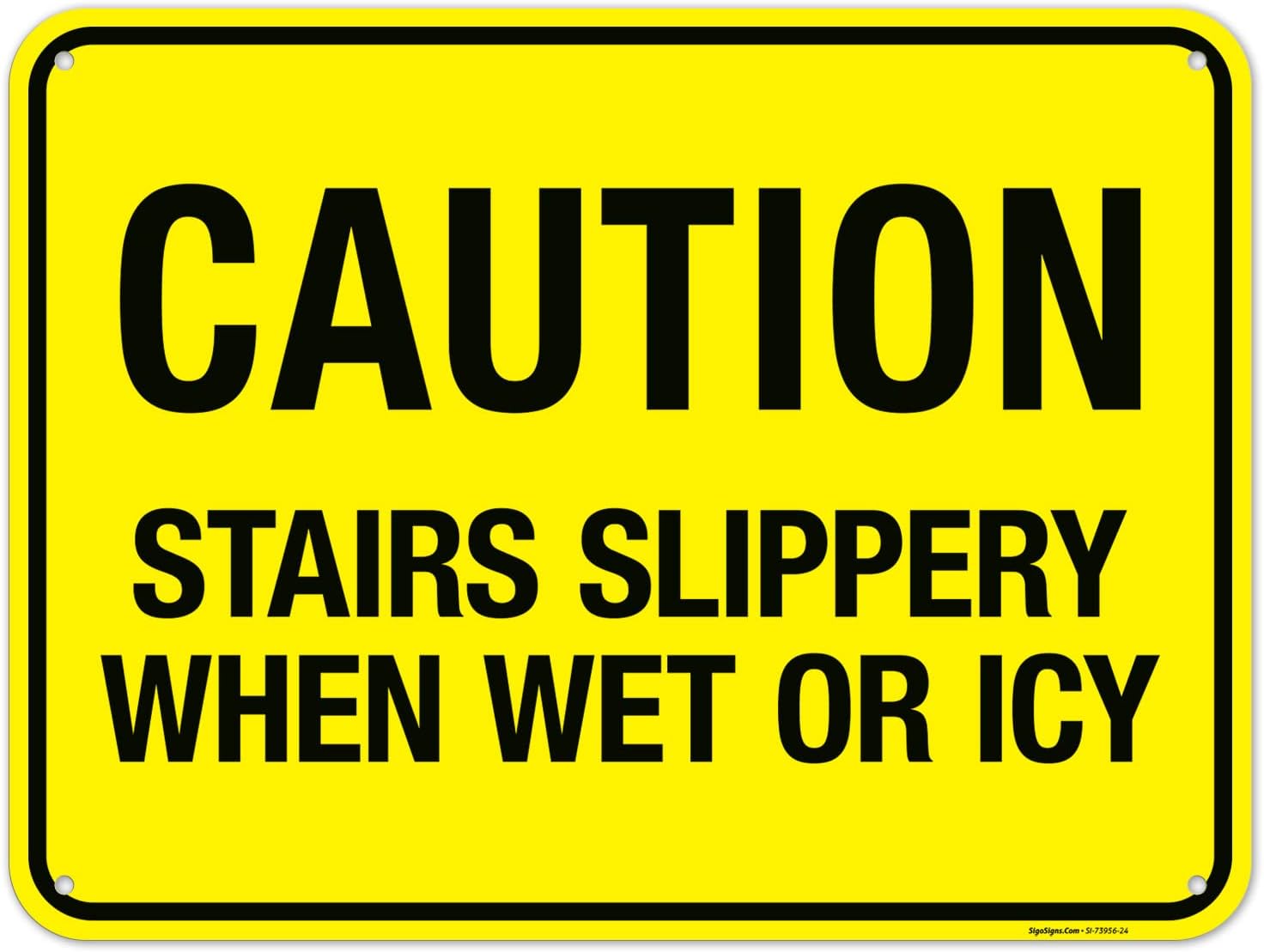 Caution Stairs Slippery When Wet Or Icy Sign, 18x24 Inches, 55 mil ...