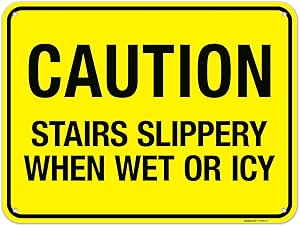 Caution Stairs Slippery When Wet Or Icy Sign, 18x24 Inches, 55 mil ...