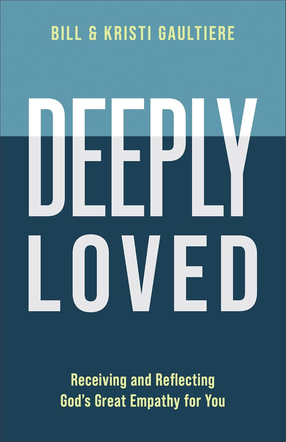 Deeply Loved: Receiving and Reflecting God's Great Empathy for You ...