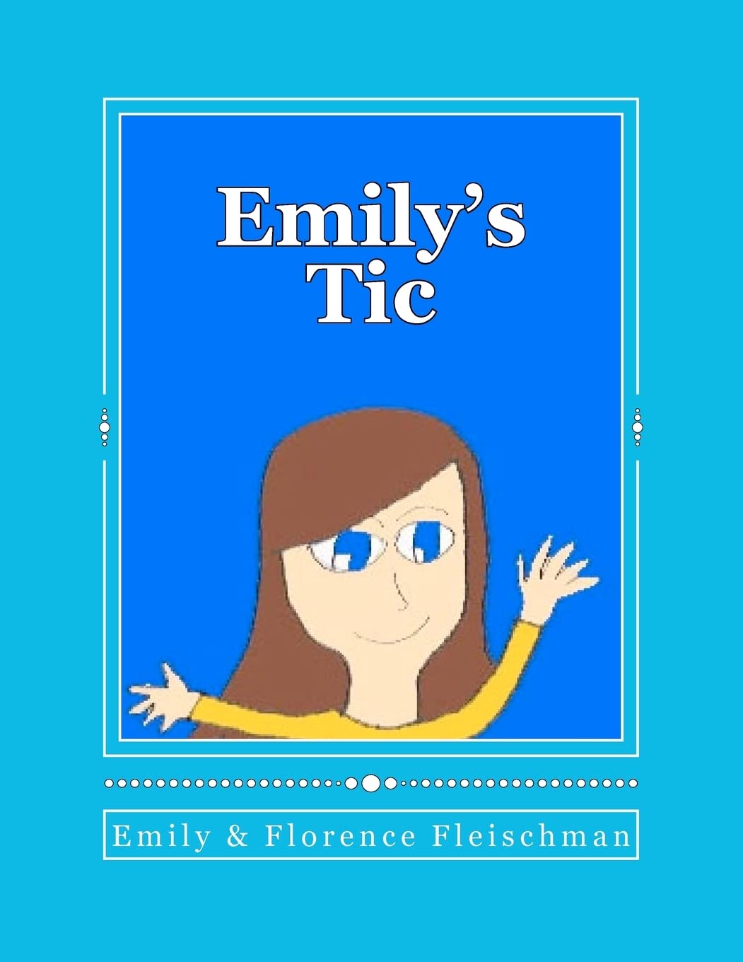 Emily's Tic: Fleischman, Emily, Fleischman, Emily: 9781468187960 ...