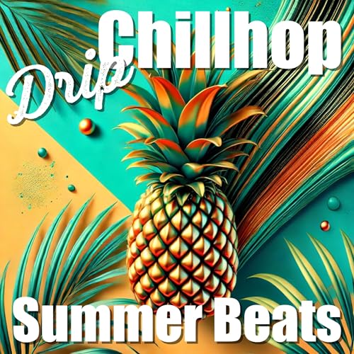 Play Summer Beats by Drip Chillhop on Amazon Music