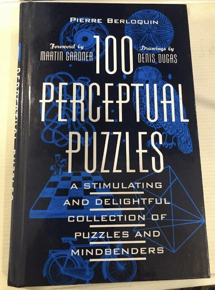 100 Perceptual Puzzles: Berloquin, Pierre; Gardner, Martin (foreword ...