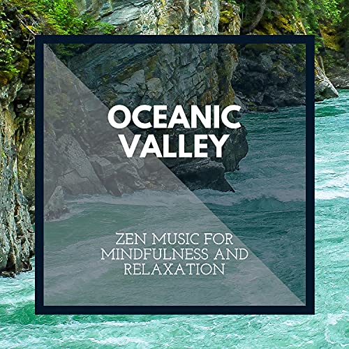 Écouter Oceanic Valley - Zen Music for Mindfulness and Relaxation par ...