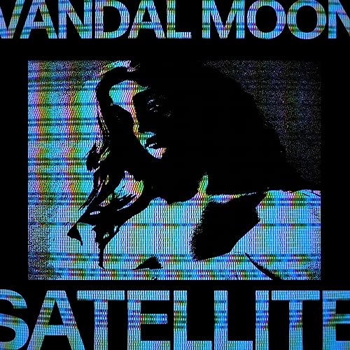 Satellite by Vandal Moon on Amazon Music - Amazon.com