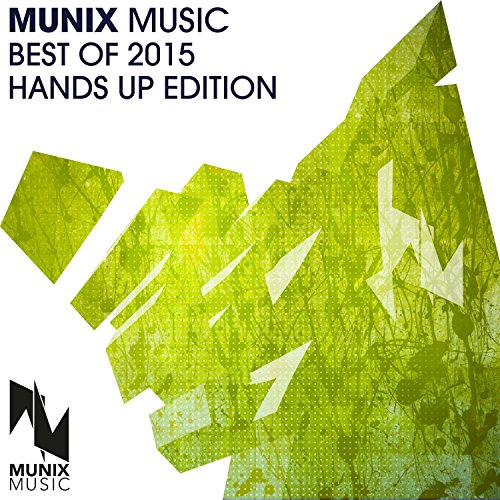 Play Munix Music Best of 2015 (Hands up Edition) by VARIOUS ARTISTS on Amazon Music