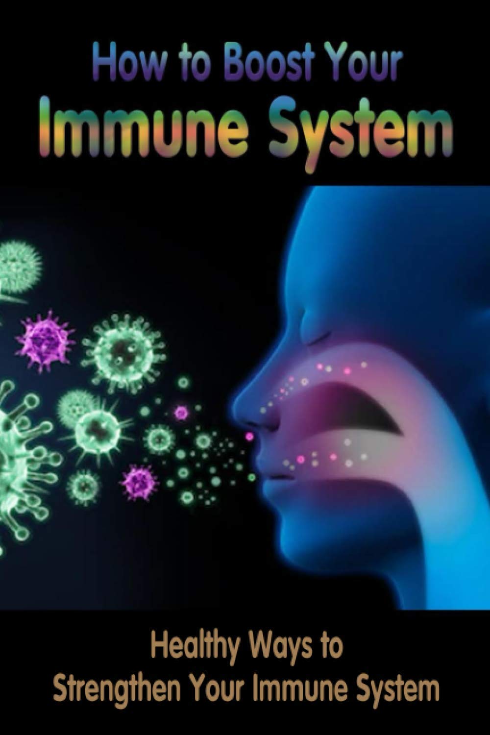 How to Boost Your Immune System: Healthy Ways to Strengthen Your Immune ...