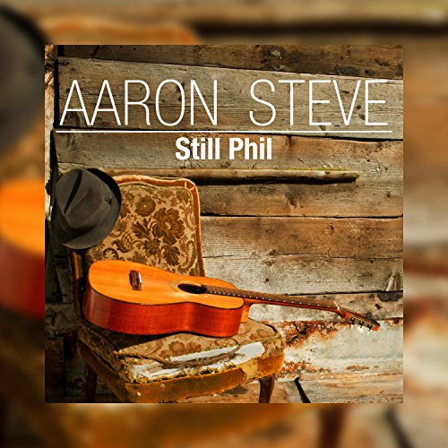 Écouter Still Phil par Aaron Steve sur Amazon Music Unlimited