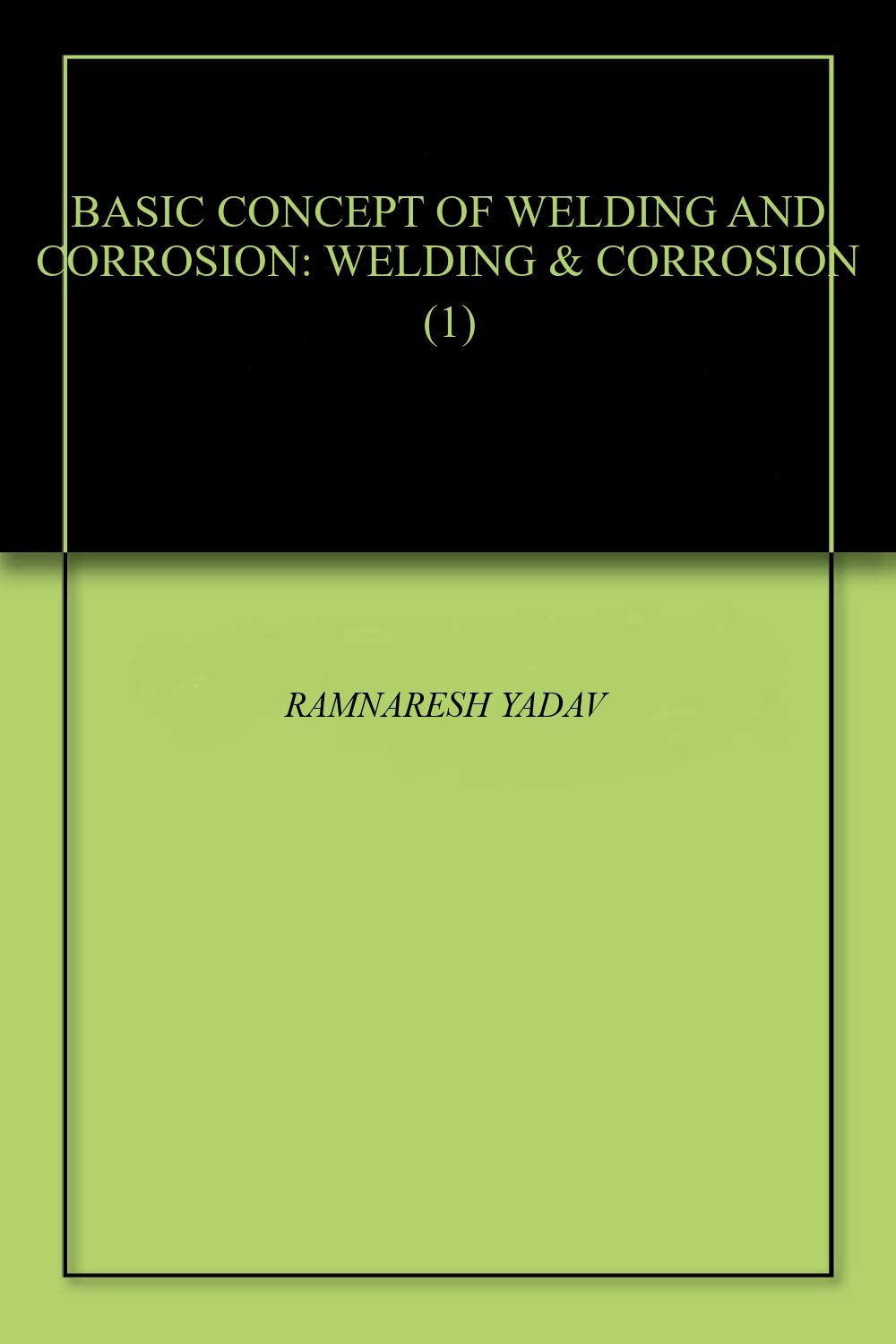 Buy BASIC CONCEPT OF WELDING AND CORROSION: WELDING & CORROSION (1) Online at desertcartINDIA