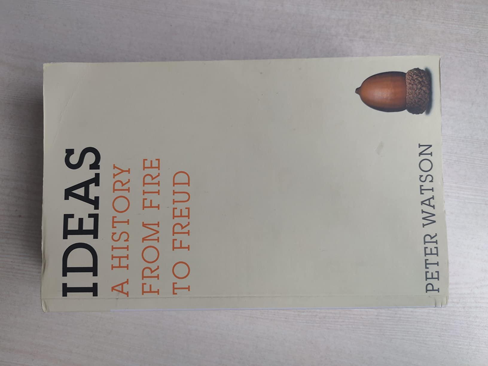 Ideas: A History from Fire to Freud : Watson, Peter: Amazon.in: Books