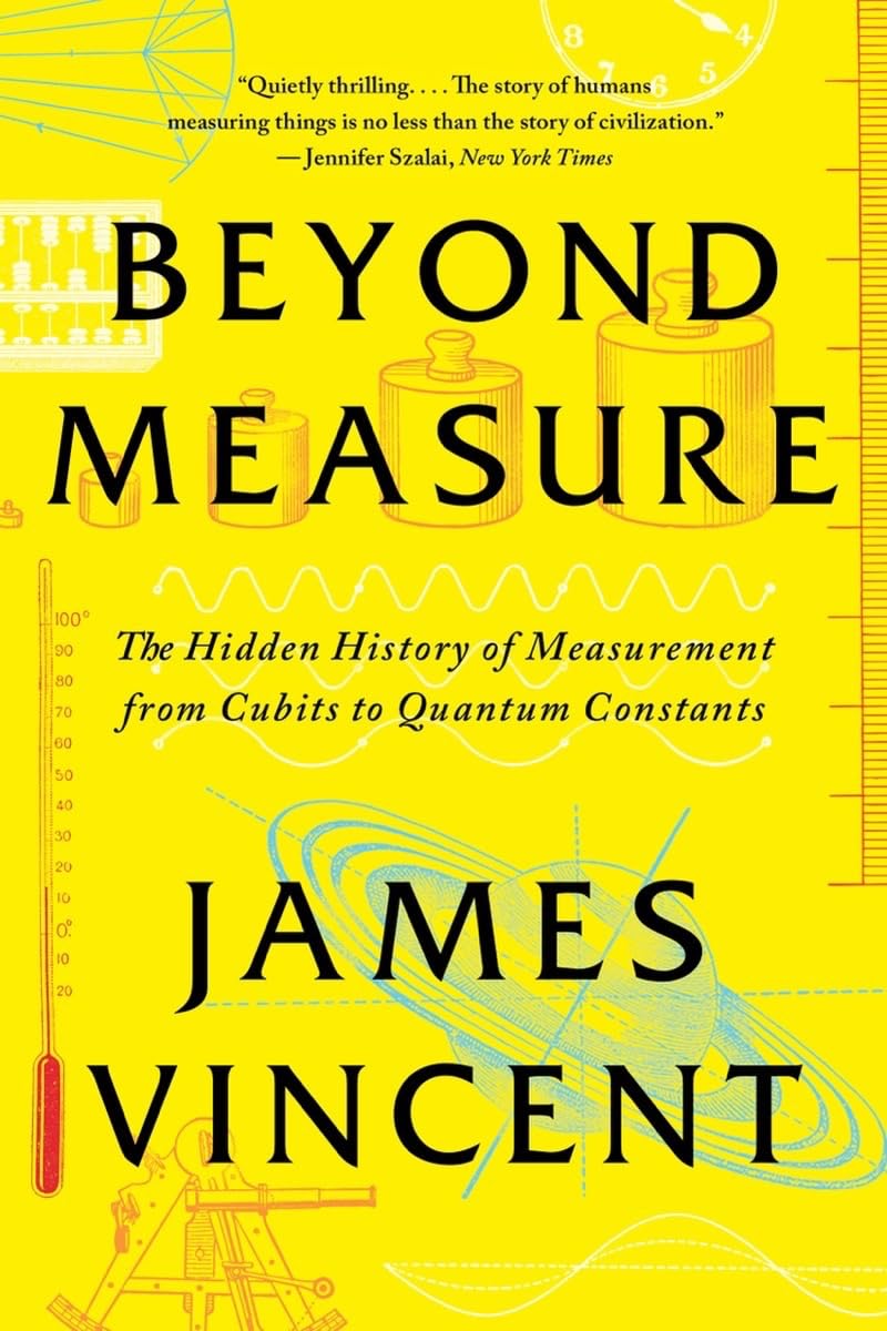Amazon.com: Beyond Measure: The Hidden History of Measurement from ...