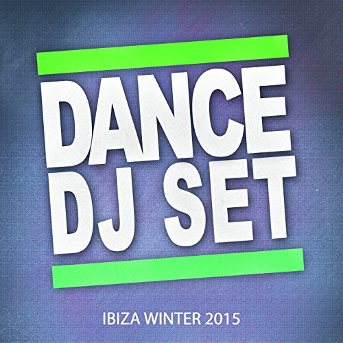 Dance DJ Set Ibiza Winter 2015 (60 Songs Top Summer Extended Tracks for ...