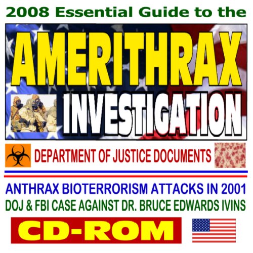 2008 Essential Guide to the Amerithrax Investigation, Department of ...