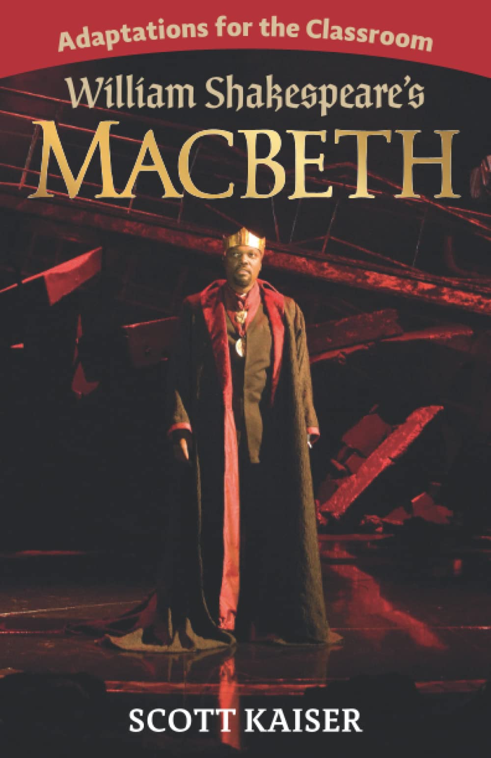 Adaptations for the Classroom: William Shakespeare’s Macbeth: Kaiser ...