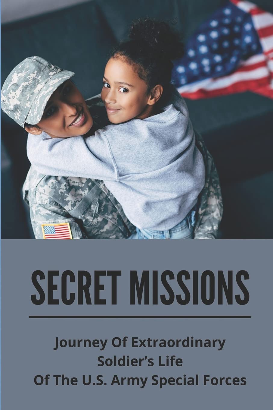 Buy Secret Missions: Journey Of Extraordinary Soldier's Life Of The U.S ...