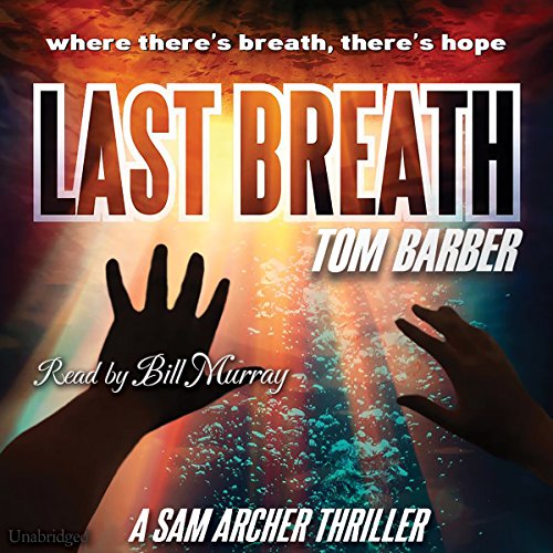 Last Breath (Audio Download): Tom Barber, Bill Murray, Cherry Hill ...