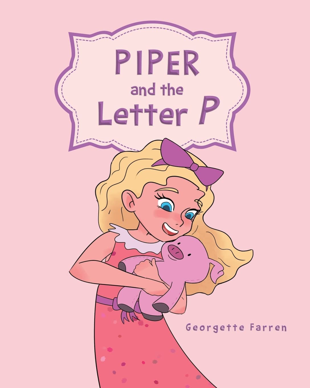 Piper and the Letter P: Farren, Georgette: 9781639857104: Amazon.com: Books
