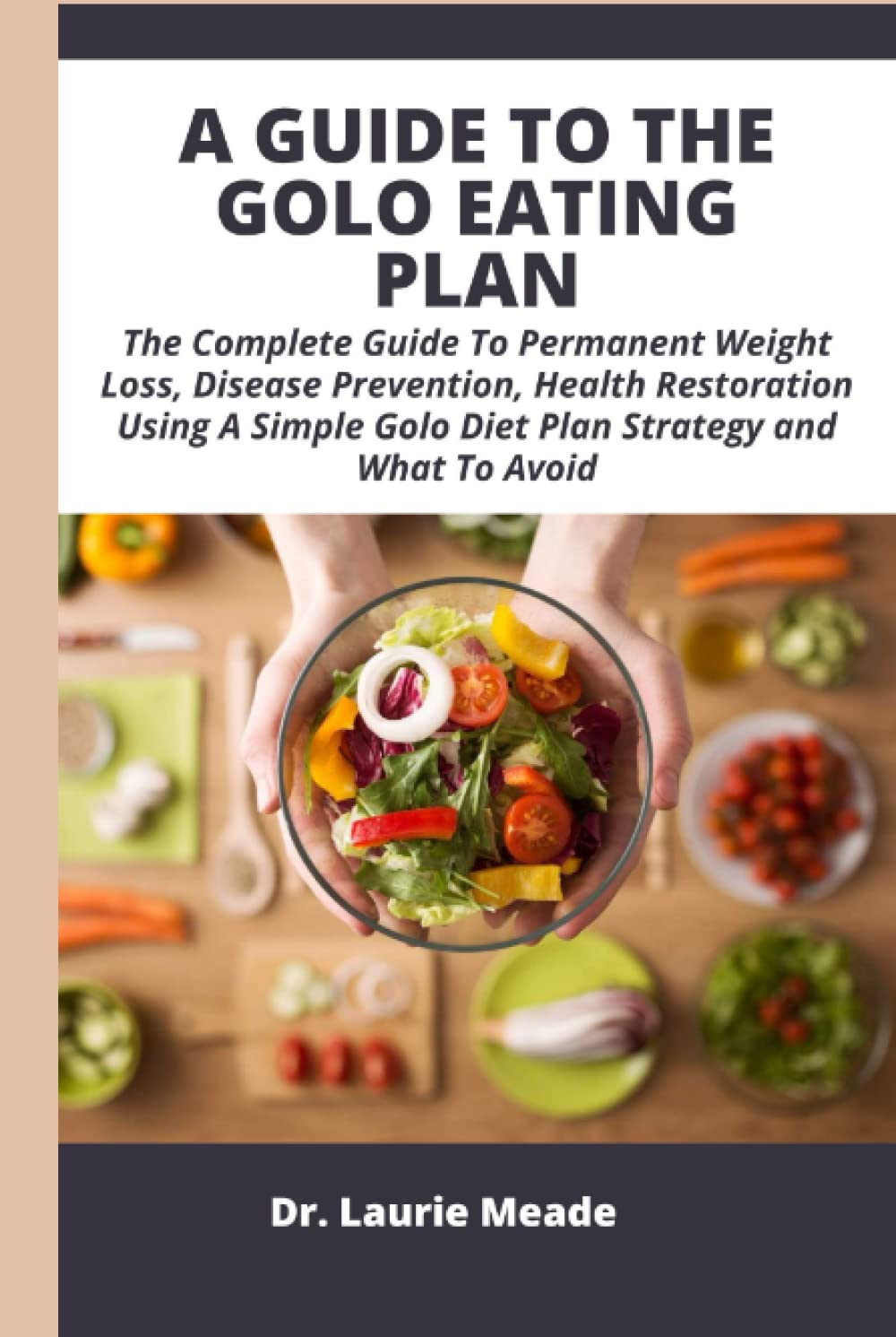 Buy A GUIDE TO THE GOLO EATING PLAN: The Complete Guide To Permanent ...