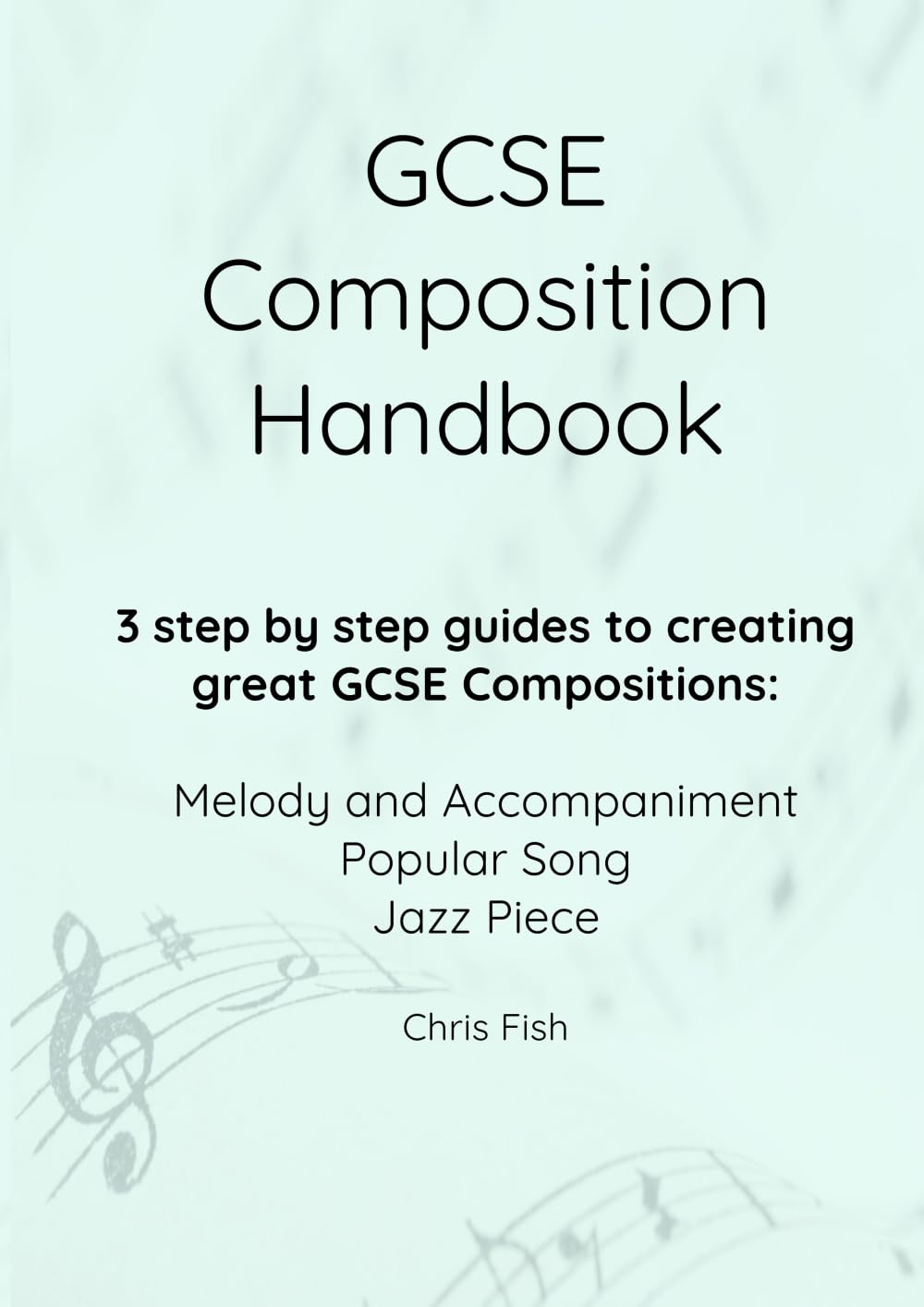 GCSE Composition Handbook: 3 step by step guides to creating great GCSE ...