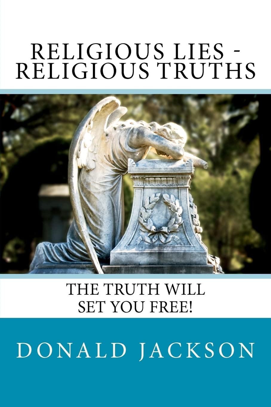 Religious Lies - Religious Truths: It's Time To Tell The Truth ...