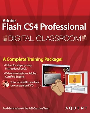 Flash CS4 Professional Digital Classroom, (Book and Video Training): Gerantabee, Fred, AGI ...
