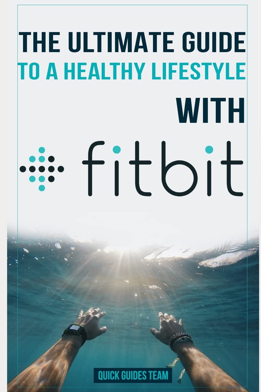 Amazon.com: THE ULTIMATE GUIDE TO A HEALTHY LIFESTYLE WITH FITBIT: All ...