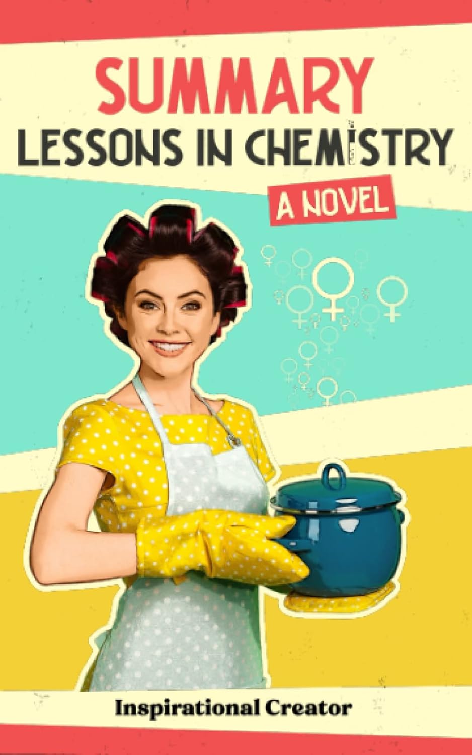 Summary: Lessons in Chemistry: A Novel: Moore, Alice, Daniels, Liam ...