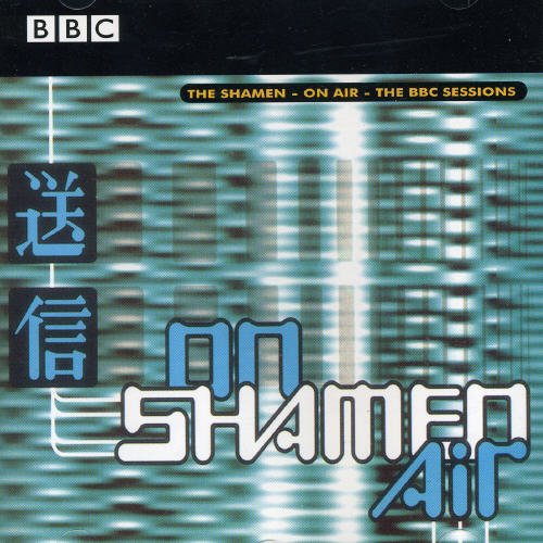 On Air: The BBC Sessions: The Shamen, The Shamen, Mr. C, Colin Angus ...