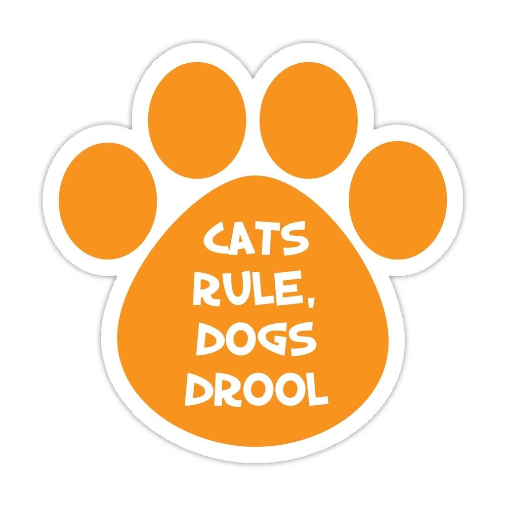 Amazon.com - Cats Rule Dogs Drool Bumper Sticker Vinyl Decal 5"X 5"