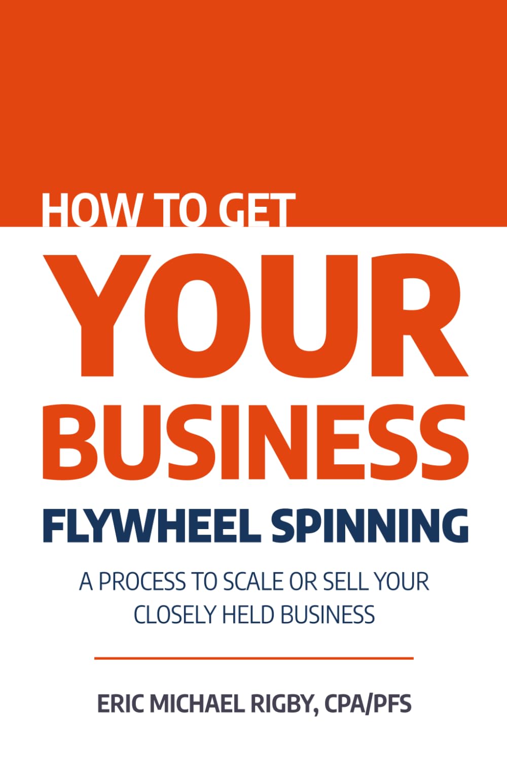 Amazon.com: How to Get Your Business Flywheel Spinning: A Process to ...