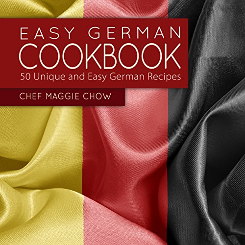 Easy German Cookbook: 50 Unique and Easy German Recipes (Germany ...