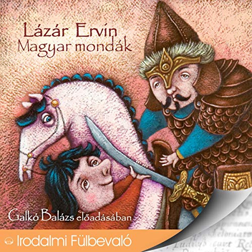 Amazon.com: Magyar mondák (Audible Audio Edition): Lázár Ervin, Galkó ...