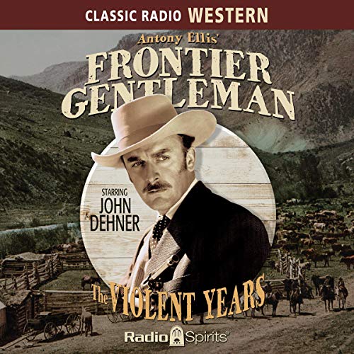 Amazon.com: Frontier Gentleman (Audible Audio Edition): Original Radio Broadcast, John Dehner ...
